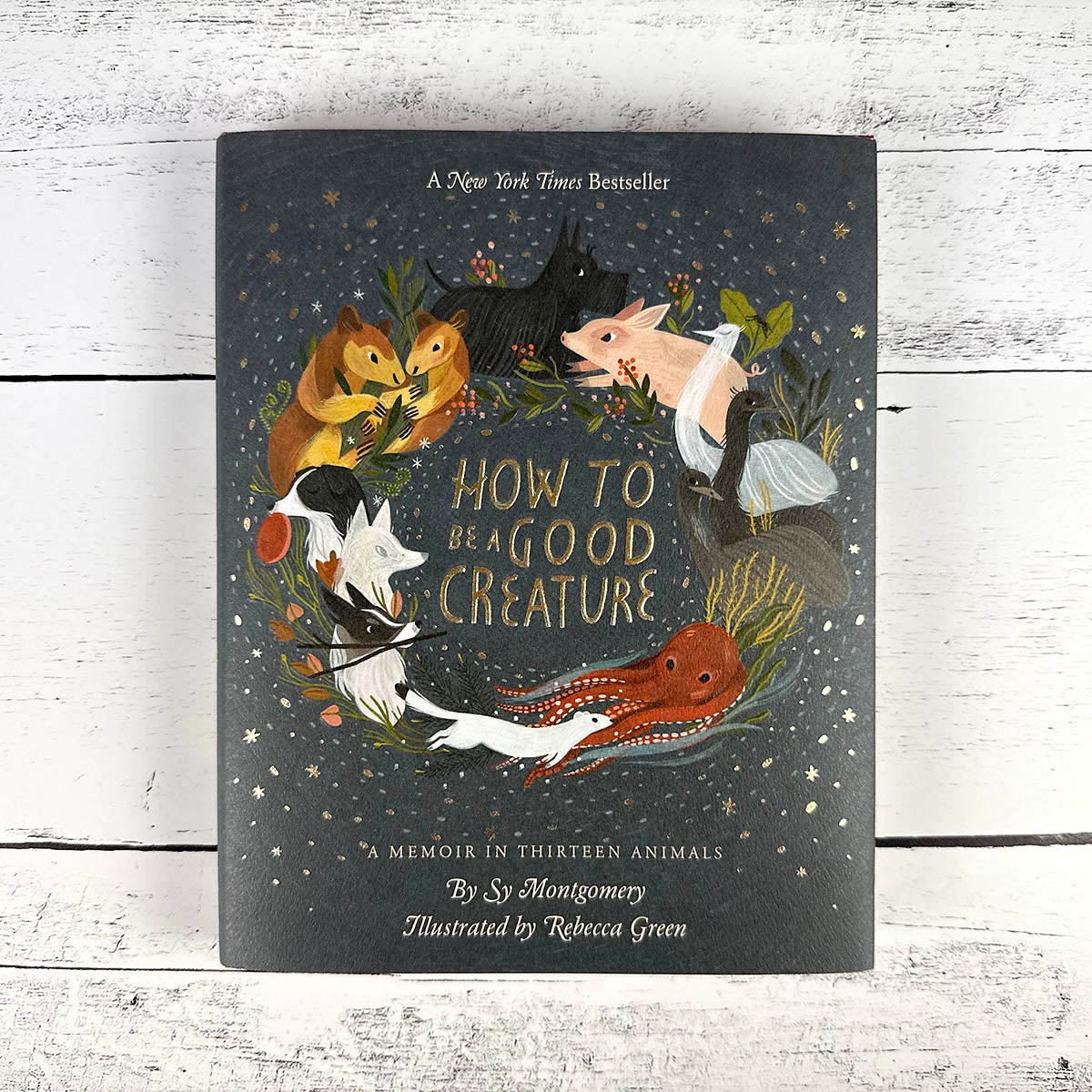 How to Be a Good Creature: A Memoir in Thirteen Animals – The Old ...